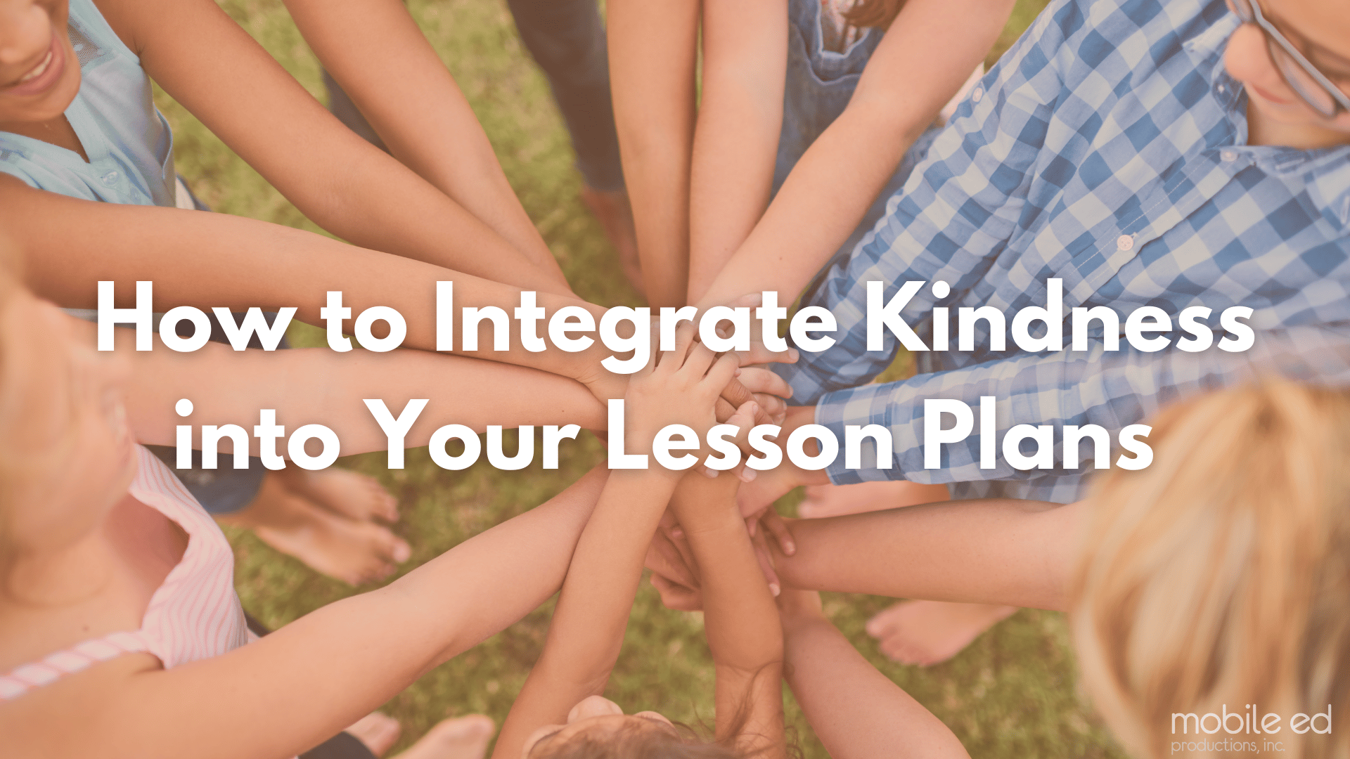 How to Integrate Kindness into Your Lesson Plans