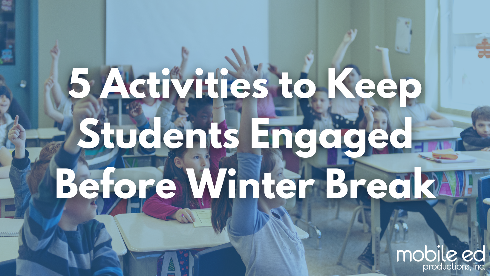 5 Activities to Keep Students Engaged Before Winter Break