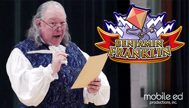 Benjamin Franklin History Assembly Program | Mobile Ed Productions