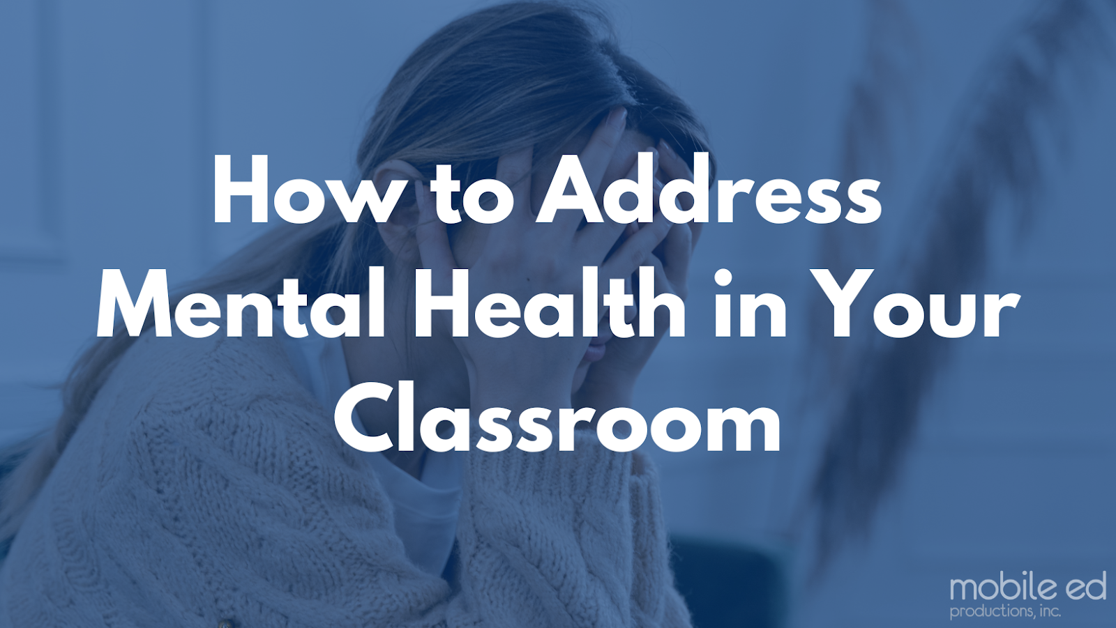 How to Address Mental Health in Your Classroom